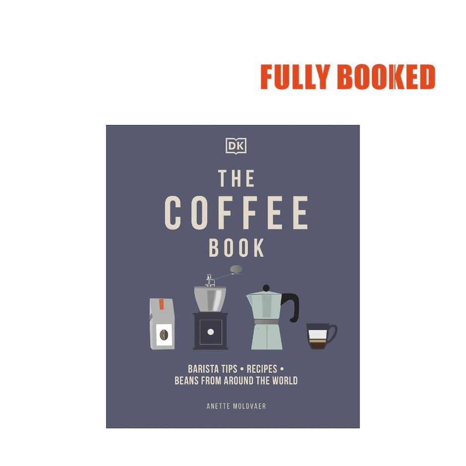 The Coffee Book: Barista Tips, Recipes, Beans from Around the World ...