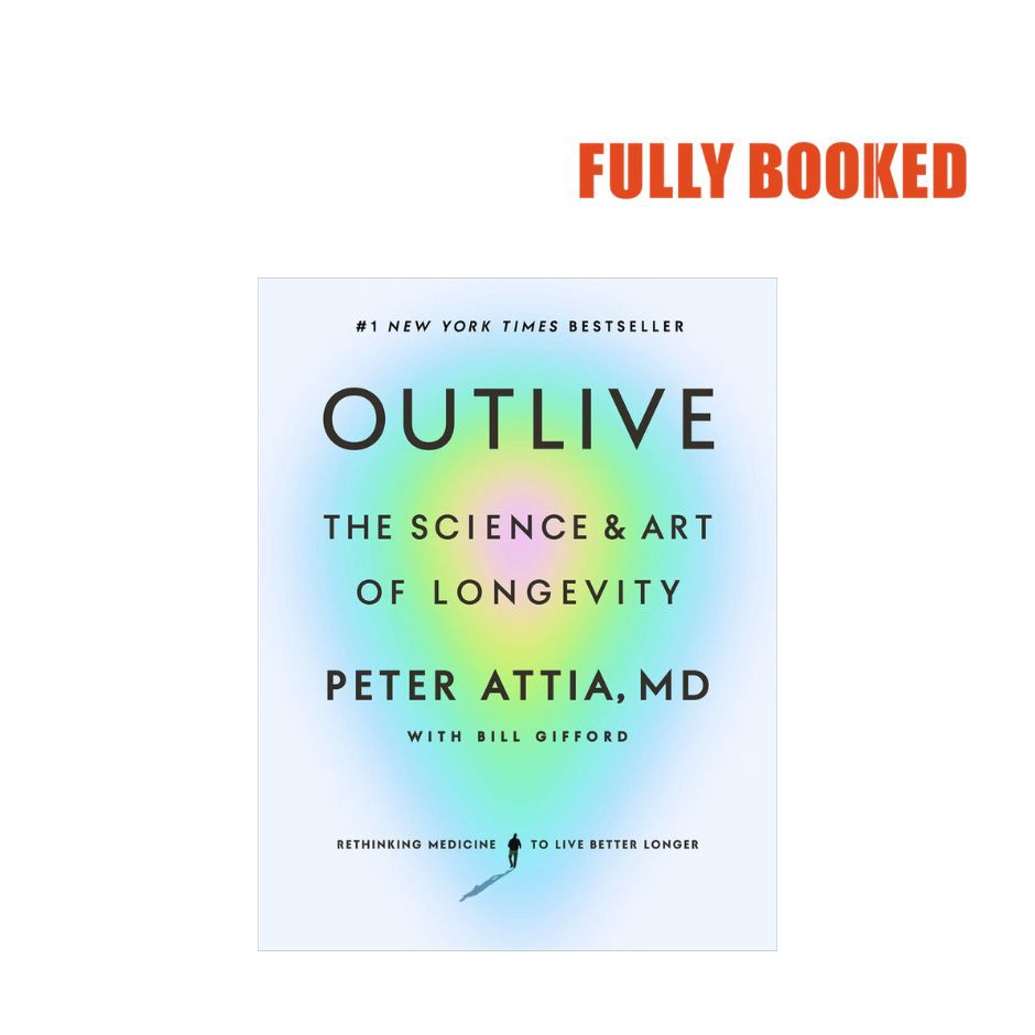 Outlive: The Science and Art of Longevity (Hardcover) by Peter Attia, MD | Shopee Philippines