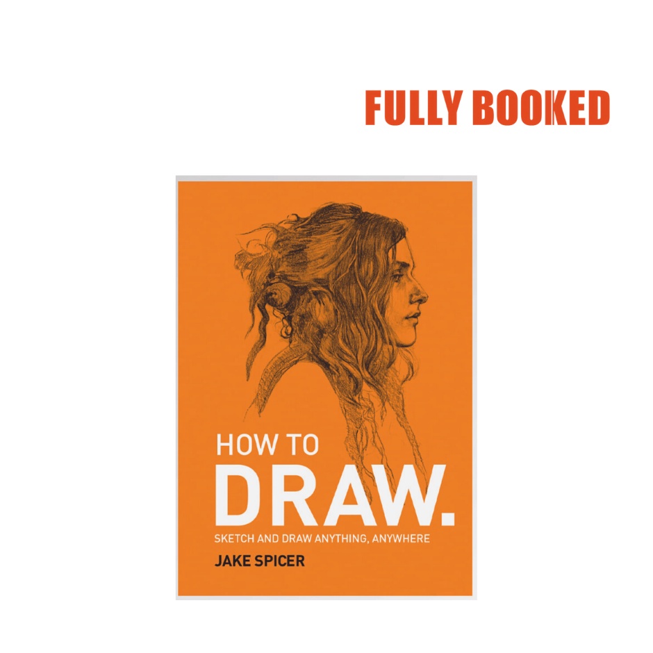 How To Draw: Sketch and Draw Anything, Anywhere (Paperback) by Jake ...