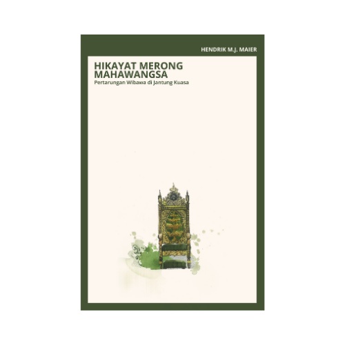 Tales of Merong Mahawangsa: The Battle of Authority in the Heart of ...