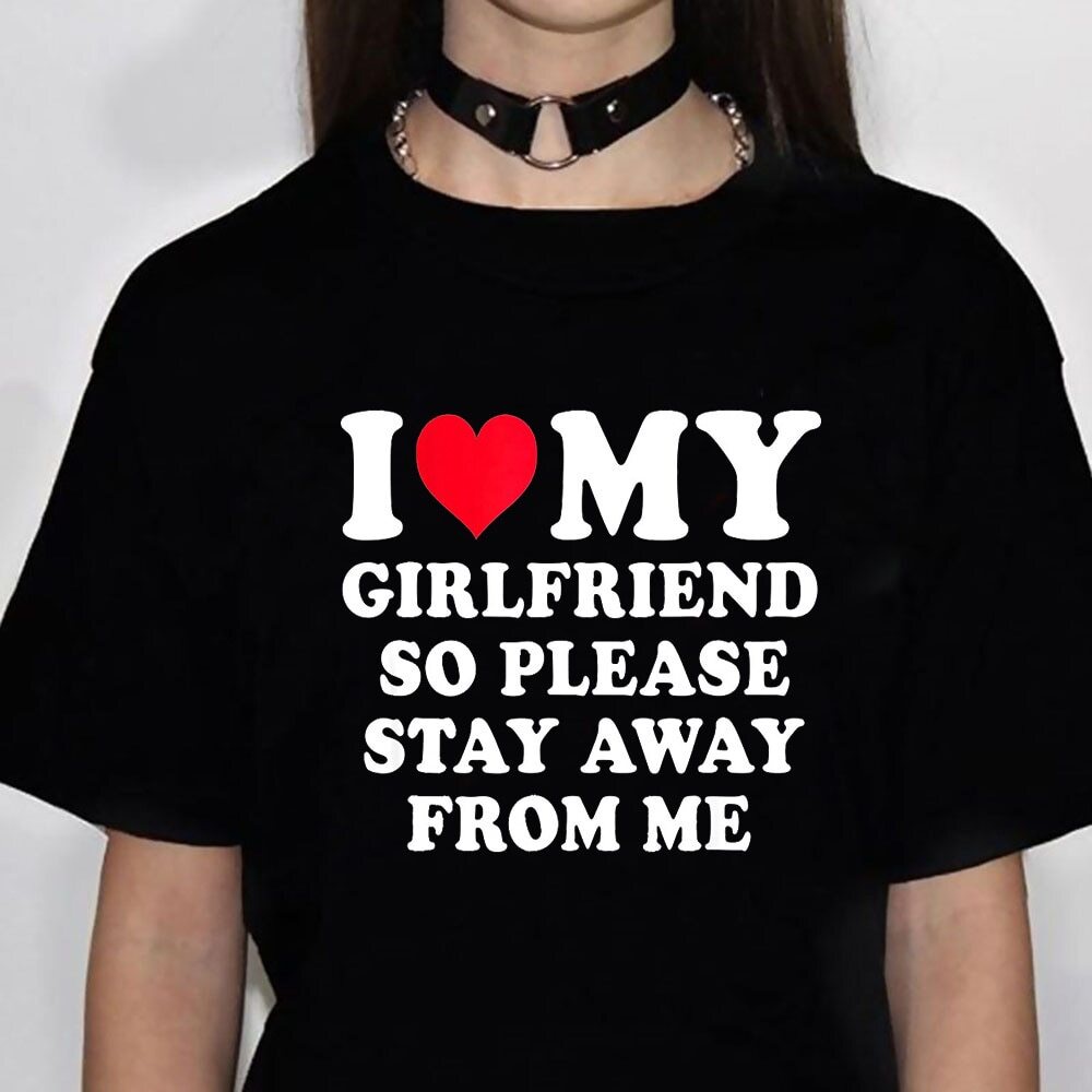 I Love My Girlfriend T Shirts Women Funny Graphic T Shirt Girl Manga Designer Funny Clothing