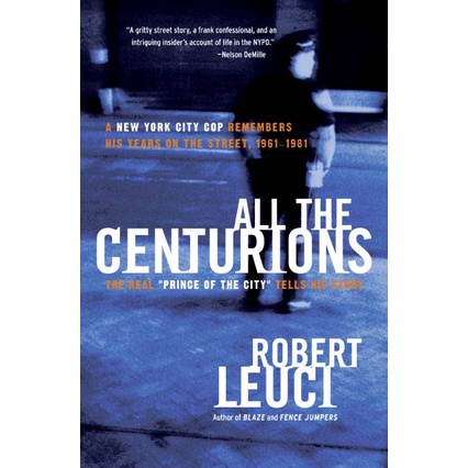 All the Centurions - A New York City Cop Remembers His Years on the ...
