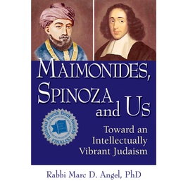 Maimonides, Spinoza and Us - Toward an Intellectually Vibrant Judais by ...