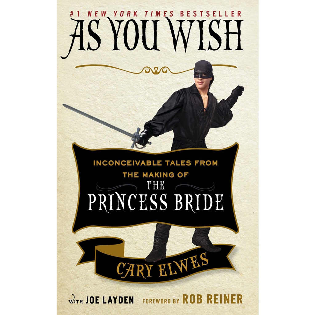 As You Wish - Inconceivable Tales from the Making of The Princess Bride ...