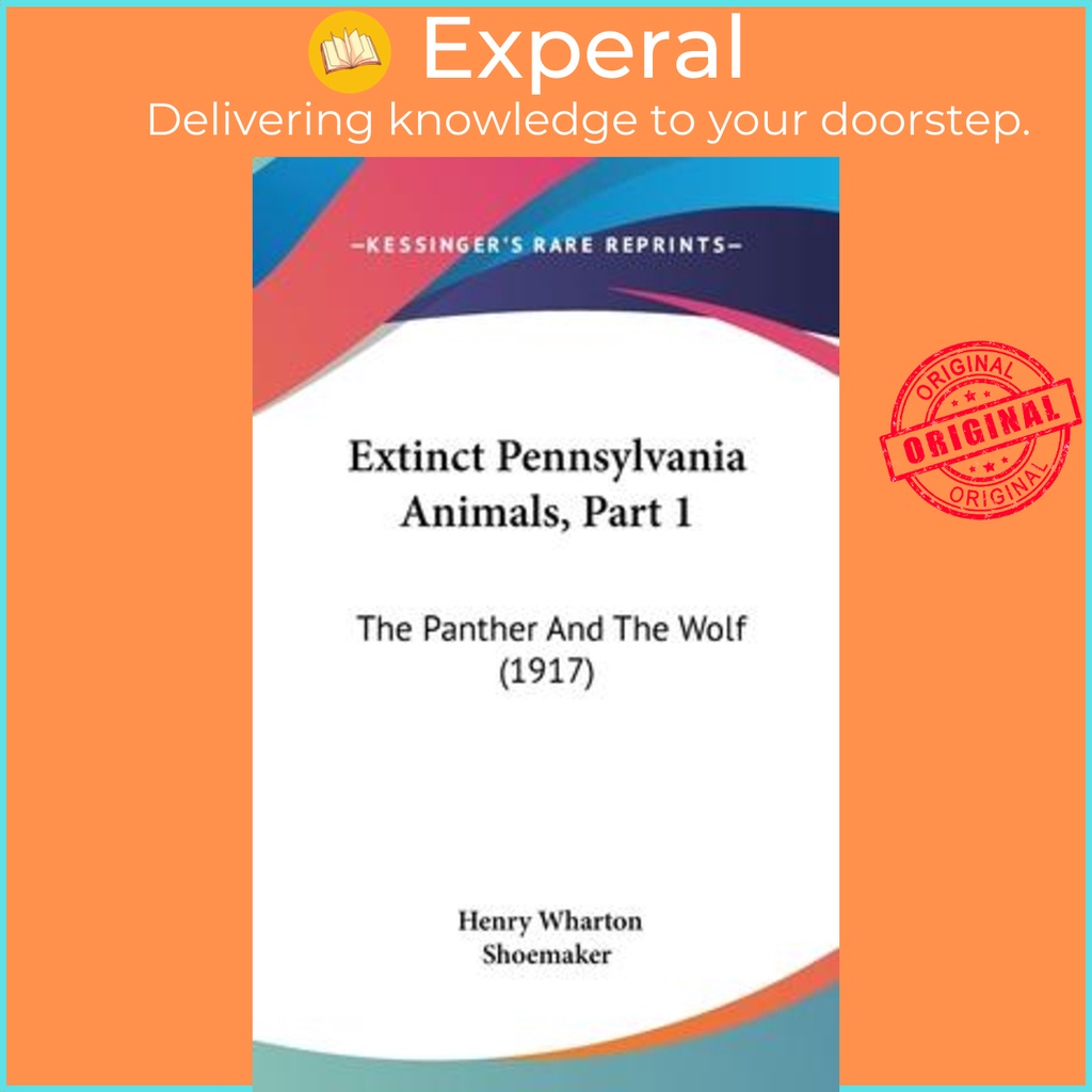 Extinct Pennsylvania Animals, Part 1 : The Panther and the Wolf (1917 ...