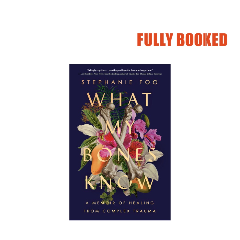 What My Bones Know: A Memoir of Healing from Complex Trauma (Paperback ... What My Bones Know: A Memoir of Healing from Complex Trauma (Paperback ...