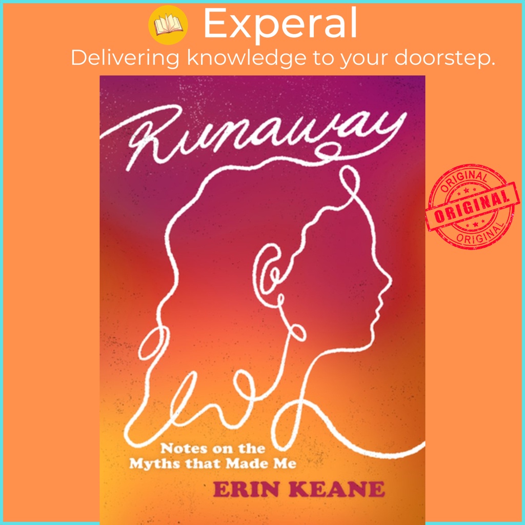 Runaway : Notes on the Myths That Made Me by Erin Keane (US edition ...