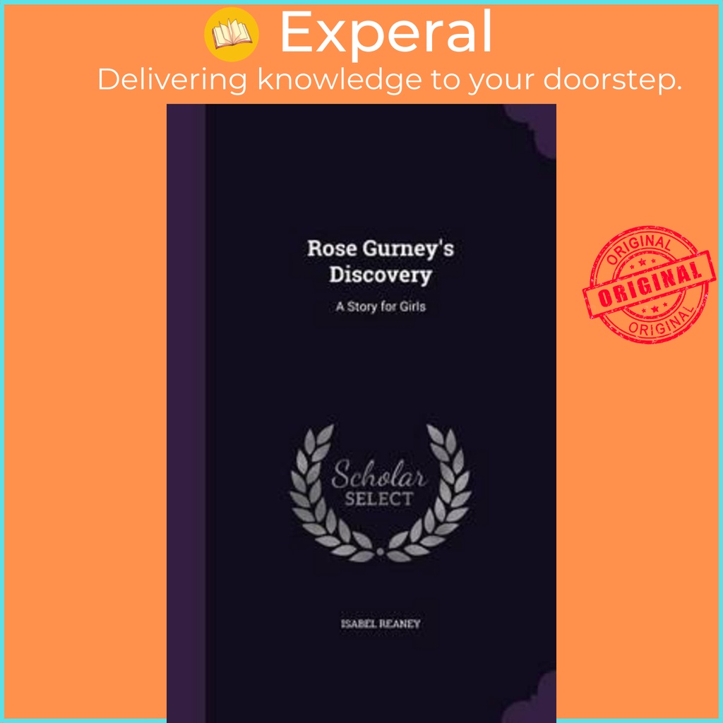 Rose Gurney's Discovery : A Story for Girls by Isabel Reaney (US ...