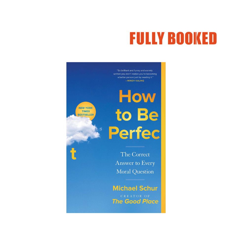 How to Be Perfect: The Correct Answer to Every Moral Question ...