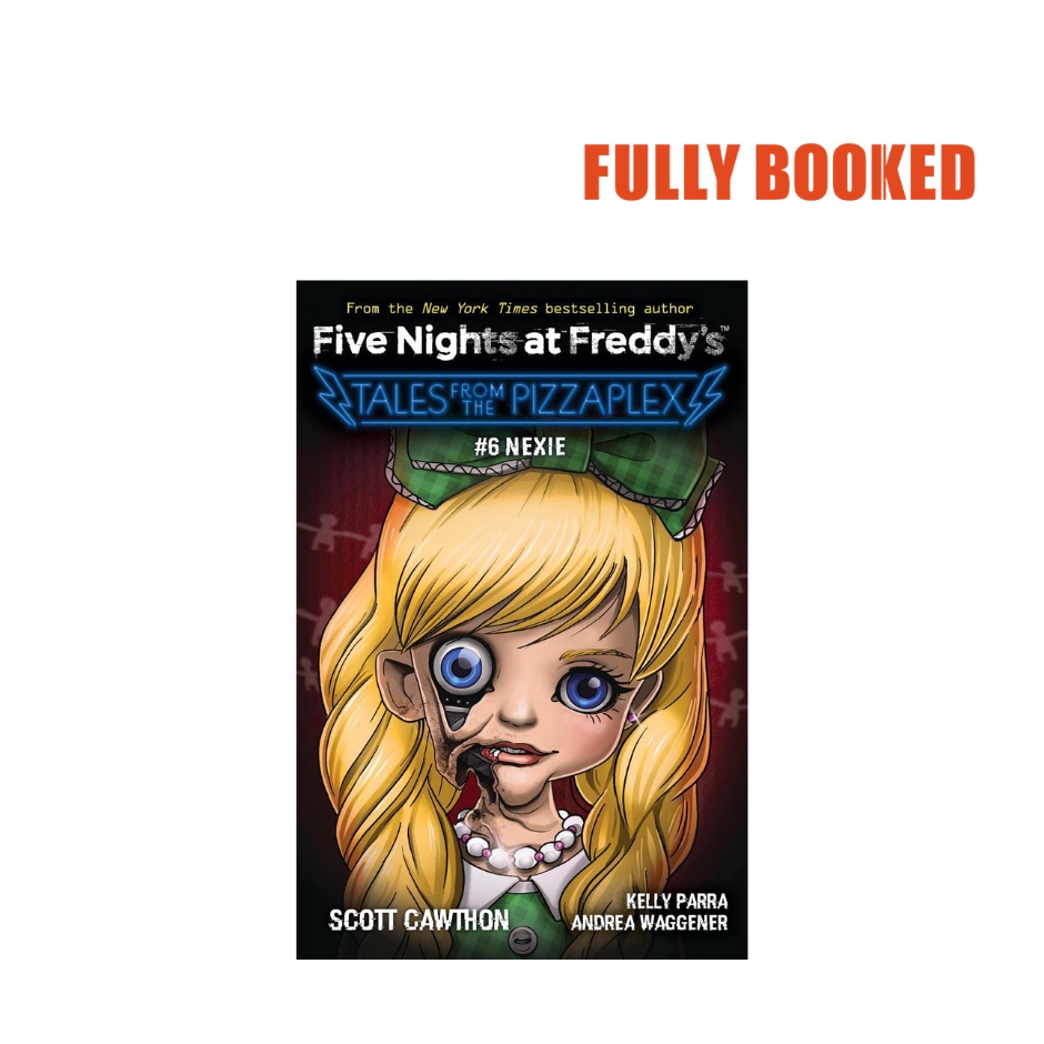 Nexie: Five Nights at Freddy's: Tales from the Pizzaplex, Book 6 ...