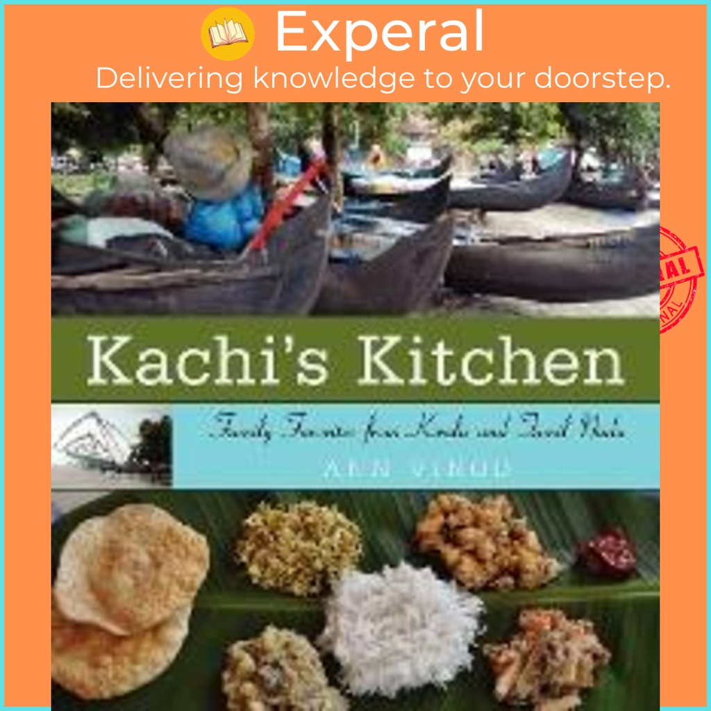 Kachi's Kitchen : Family Favorites from Kerala and Tamil Nadu by Ann ...