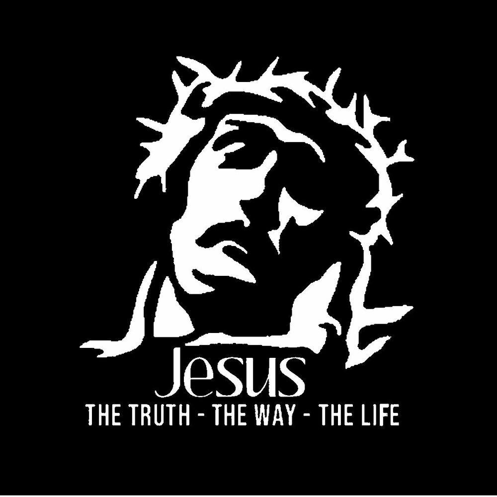 Jesus The Truth, The Way, The Life Christian Christ Vinyl Decal Sticker ...