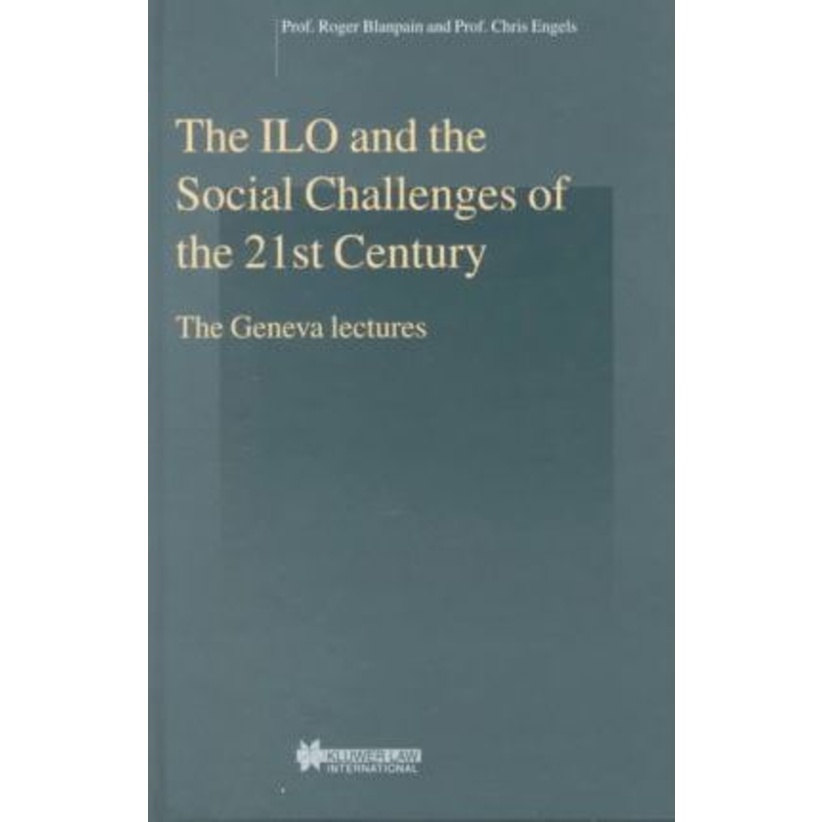 The ILO and the Social Challenges of the 21st Century : The Geneva ...
