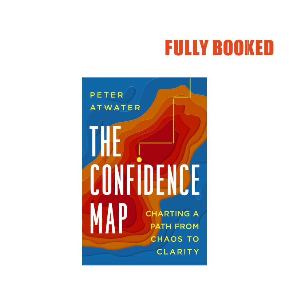 The Confidence Map: Charting a Path from Chaos to Clarity (Hardcover ...