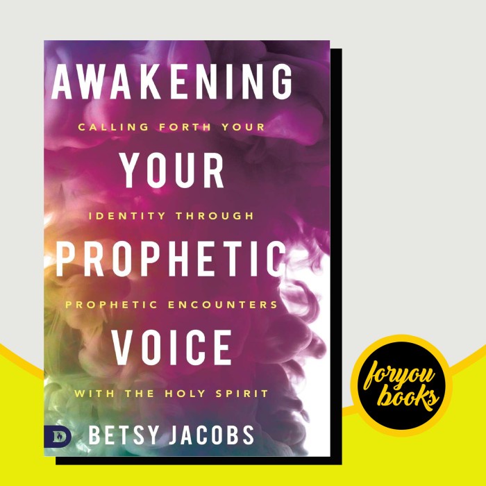 Awakening your PROPHETIC VOICE: calling forth your identity through pr ...