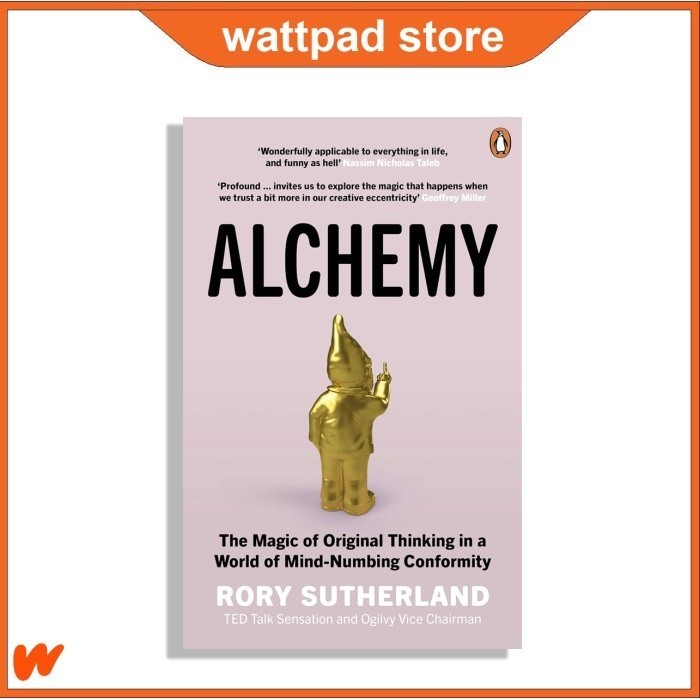Alchemy: The Surprising Power of Ideas That Don't Make Sense by Rory ...