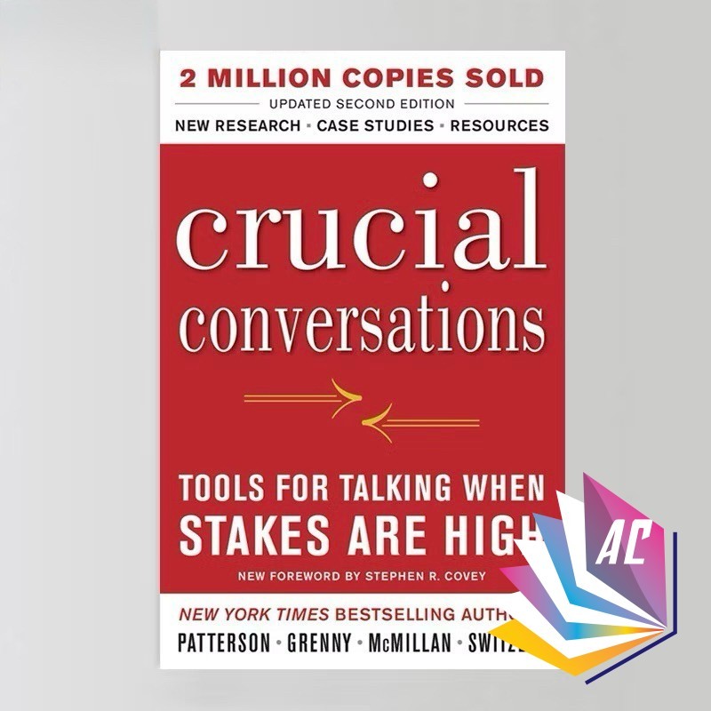 Crucial Conversations: Tools for Talking When Stakes Are High, Updated ...