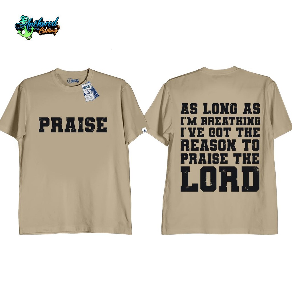 ANCHORED PREMIUM GOT THE REASON TO PRAISE THE LORD GRAPHIC COTTON ...