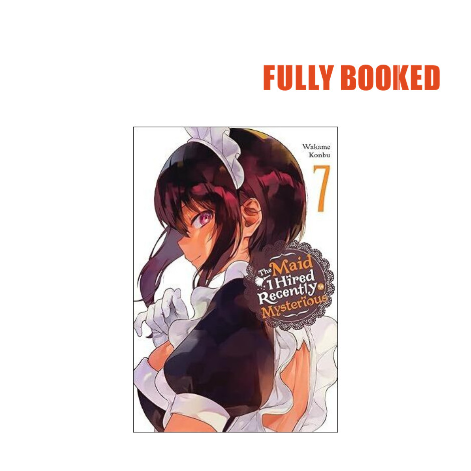 The Maid I Hired Recently Is Mysterious, Vol. 7 (Paperback) by Wakame Konbu | Shopee Philippines