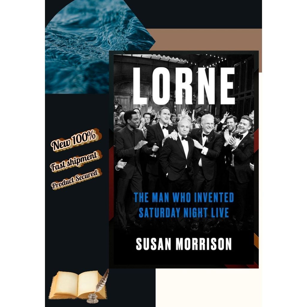 Lorne: The Man Who Invented Saturday Night Live - Susan Morrison ...