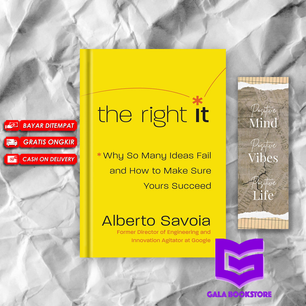 The Right It: Why So Many Ideas Fail and How to Make Sure Yours Succeed ...