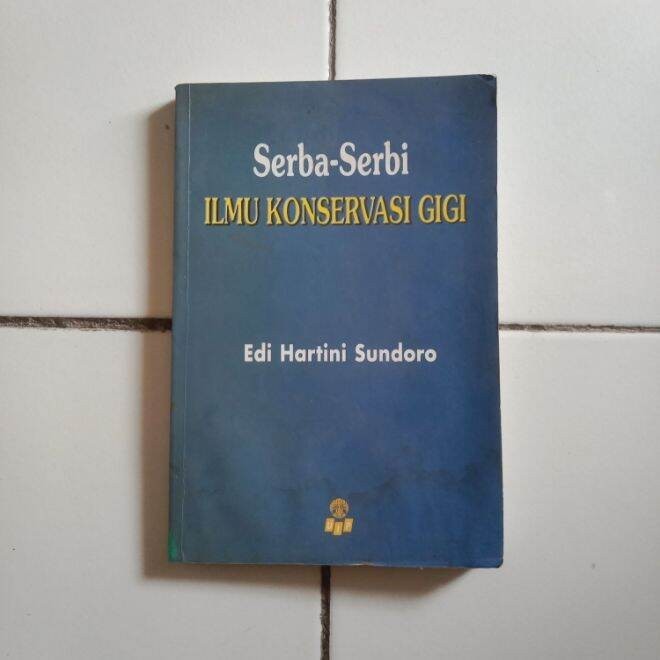SERBA SERBI DENTAL KINSERVATION SCIENCE Edi Hartini Sundoro Original ...