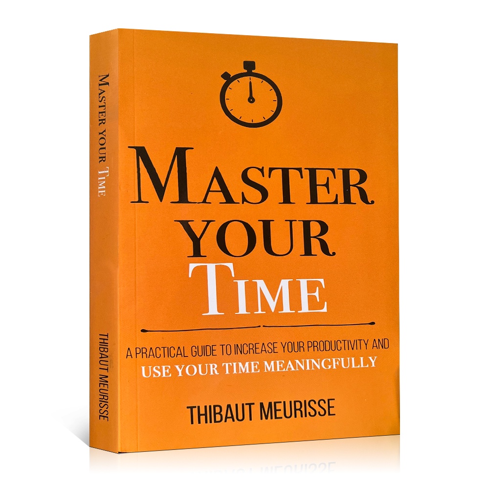 Master Your Time By Thibaut Meurisse Inspirational and Self enhancing ...