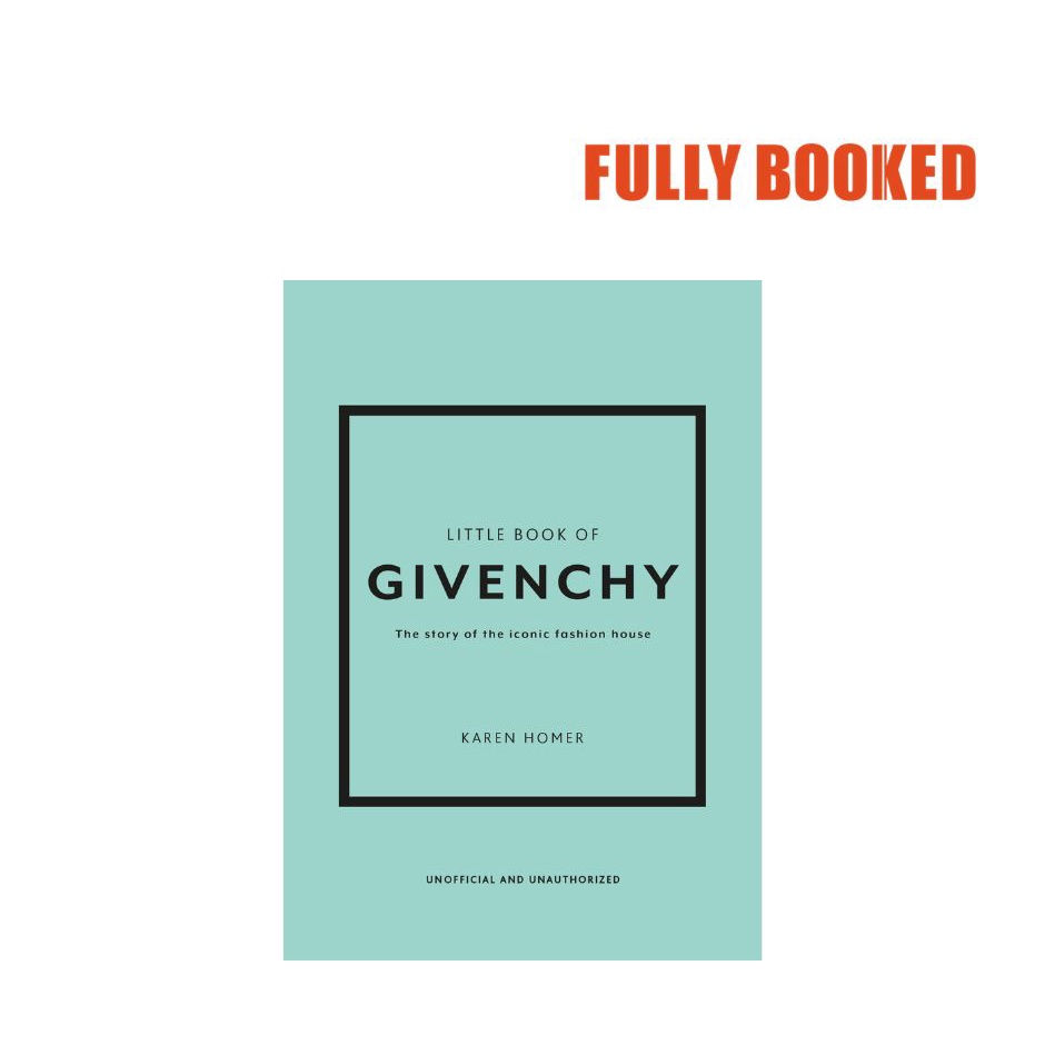 Little Book of Givenchy: The story of the iconic fashion house ...