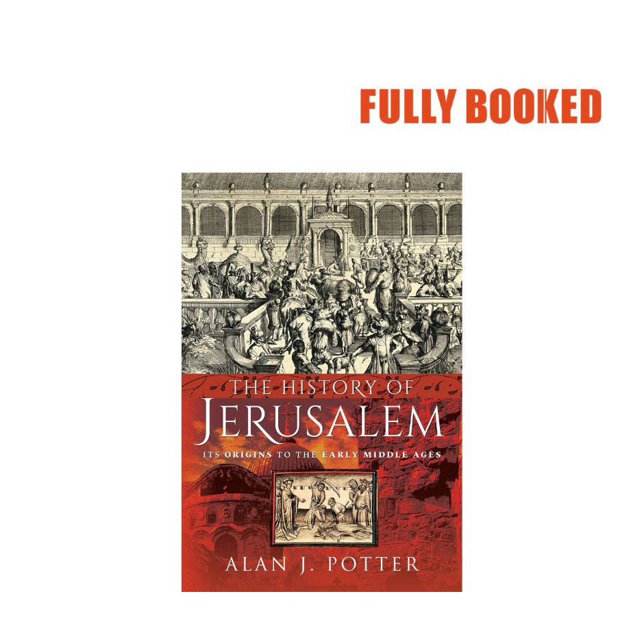 The History of Jerusalem: Its Origins to the Early Middle Ages ...