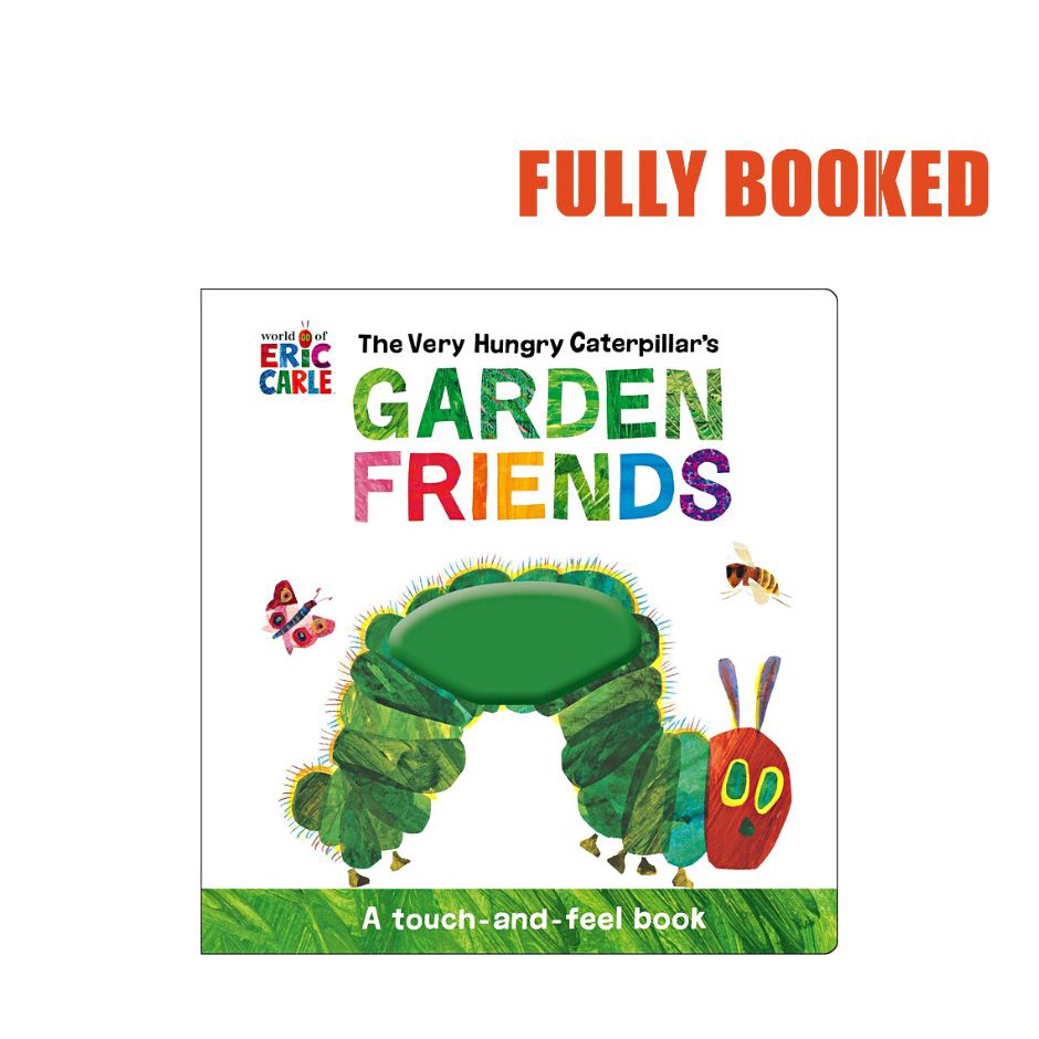 The Very Hungry Caterpillar's Garden Friends: A Touch-and-Feel Book ...