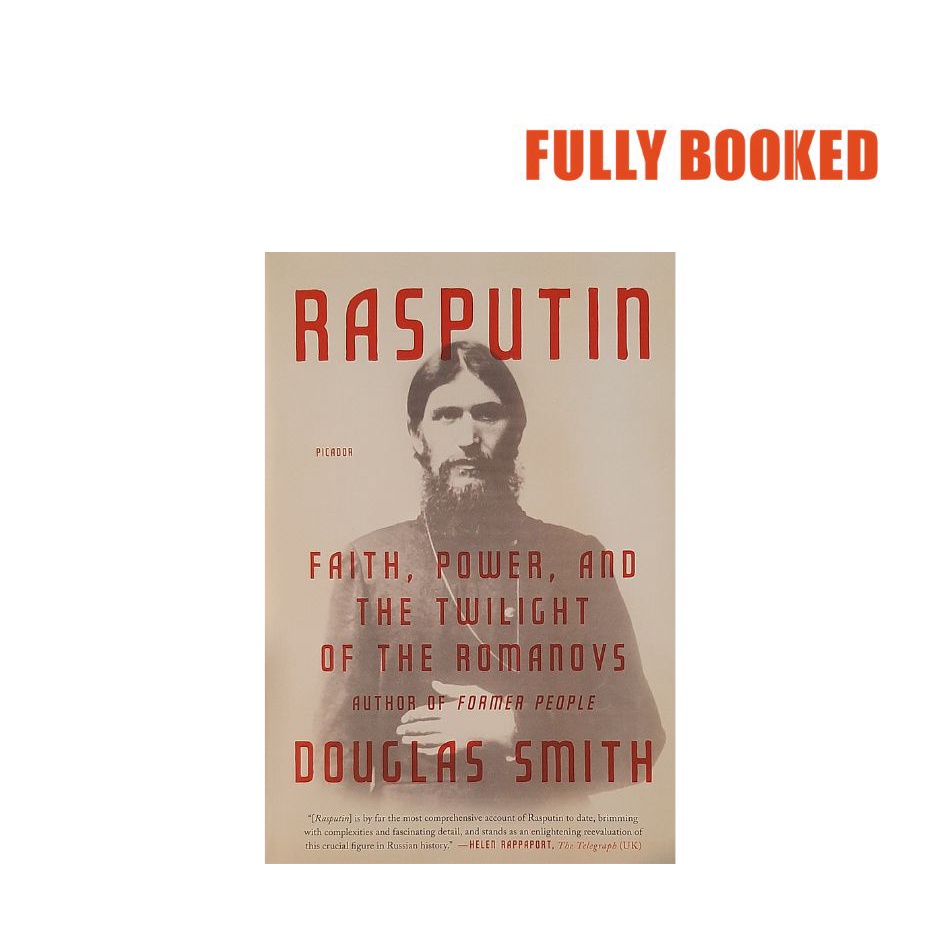 Rasputin: Faith, Power, and the Twilight of the Romanovs (Paperback) by ...