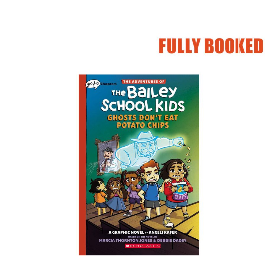 Ghosts Don't Eat Potato Chips: The Adventures of the Bailey School Kids ...