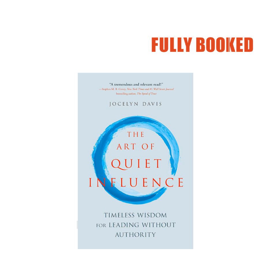The Art of Quiet Influence: Timeless Wisdom for Leading without ...