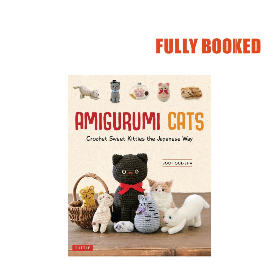 Amigurumi Cats: Crochet Sweet Kitties the Japanese Way (Hardcover) by ...