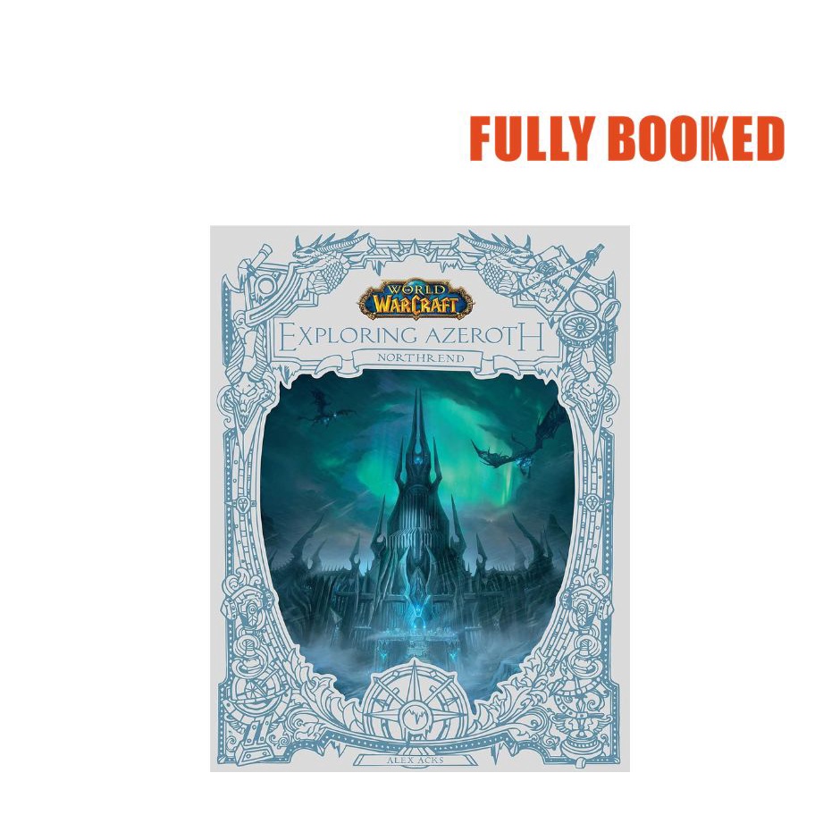 World of Warcraft: Exploring Azeroth: Northrend (Hardcover) by Alex ...