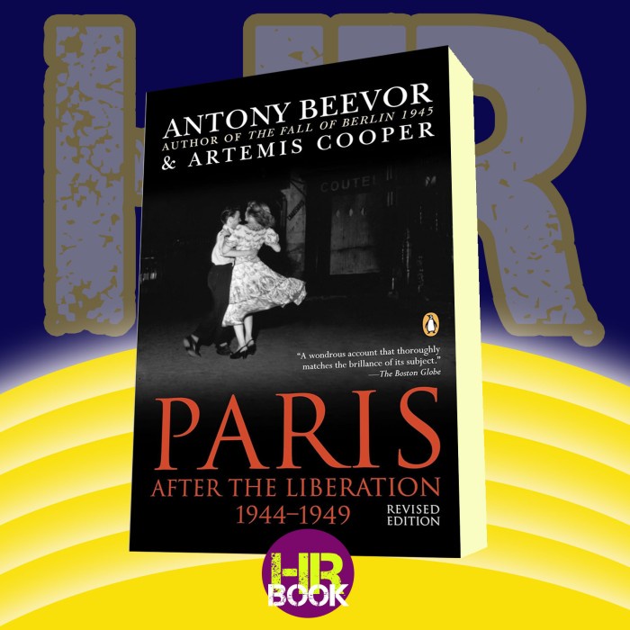 Paris after the Liberation, 1944-1949 Antony Beevor Artemis Cooper ...