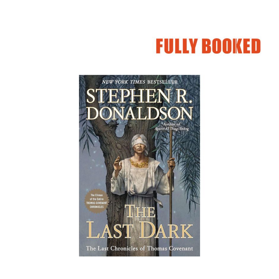 The Last Dark: The Last Chronicles of Thomas Covenant, Book 4 ...