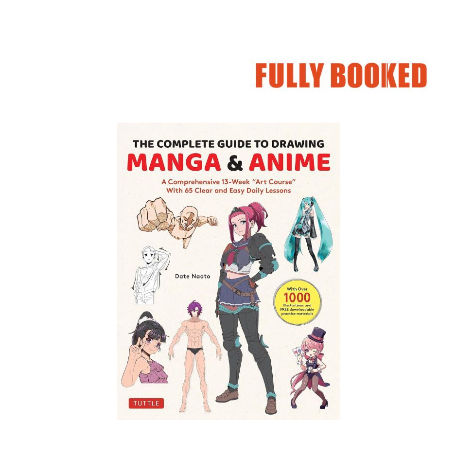 The Complete Guide to Drawing Manga & Anime: A Comprehensive 13-Week ...