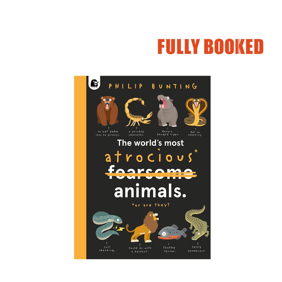 The World's Most Atrocious Animals (Hardcover) by Philip Bunting ...