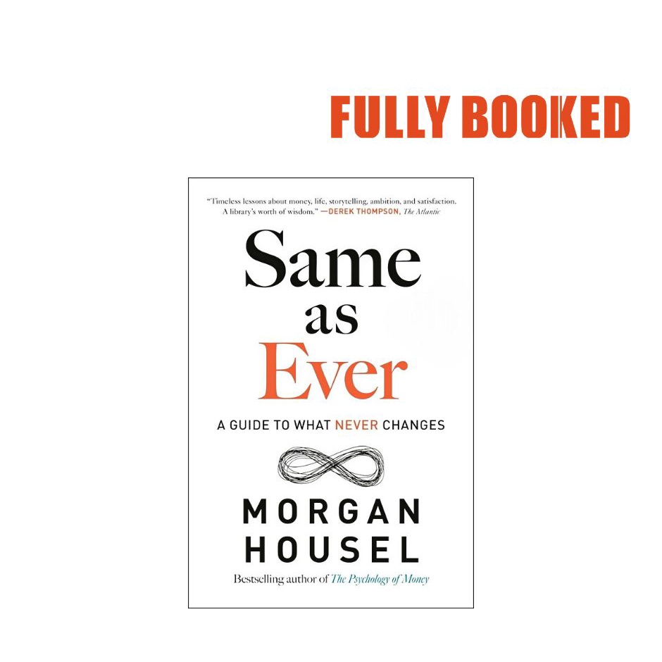 Same as Ever: A Guide to What Never Changes (Hardcover) by Morgan ...