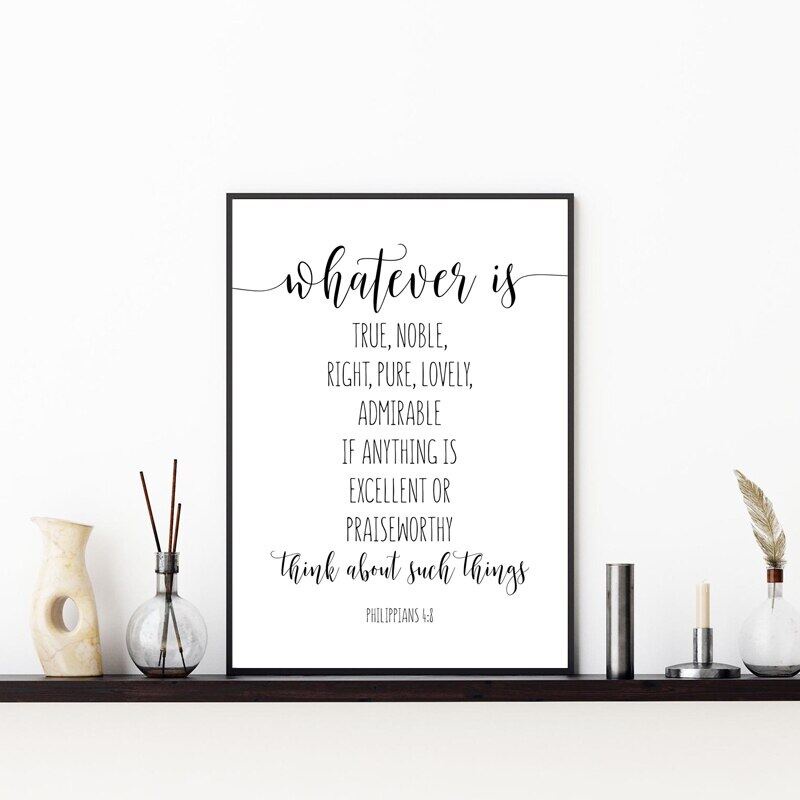 Bible Verse Philippians 4:8 Prints Whatever Is True Noble Right Pure ...