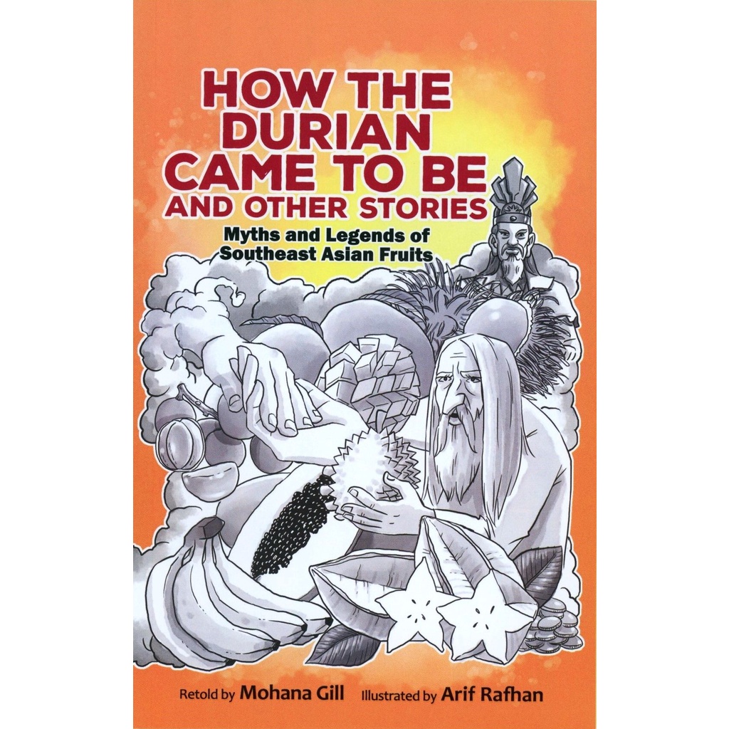 HOW THE DURIAN CAME TO BE AND OTHER STORIES (Myth and Legends of ...