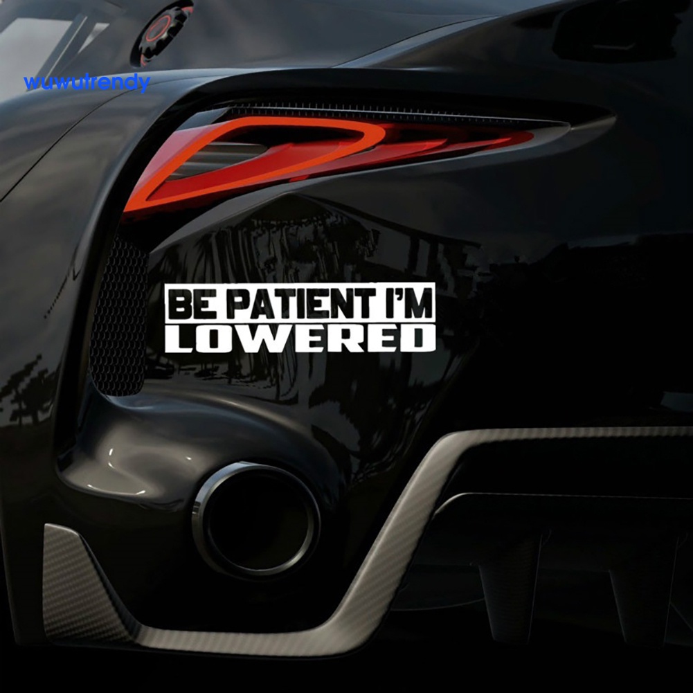WUA-BE PATIENT I'M LOWERED Sticker Slammed Stance Drift Lowered Funny ...