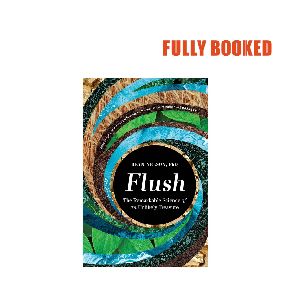 Flush: The Remarkable Science of an Unlikely Treasure (Paperback) by ...