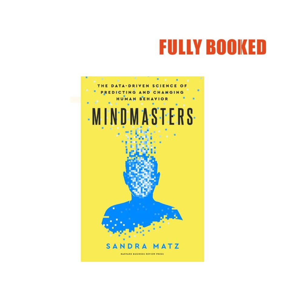 Mindmasters: The Data-Driven Science of Predicting and Changing Human Behavior (Hardcover ...