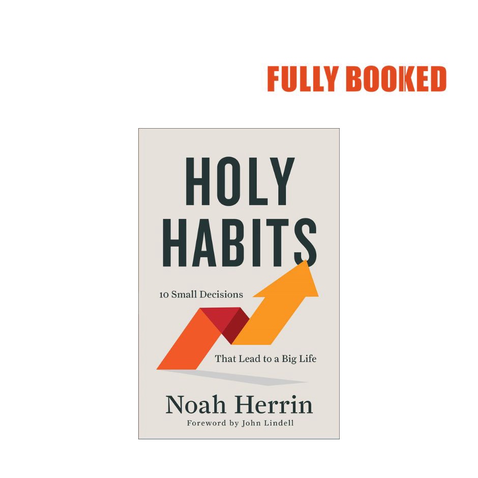 Holy Habits: 10 Small Decisions That Lead to a Big Life (Paperback) by ...