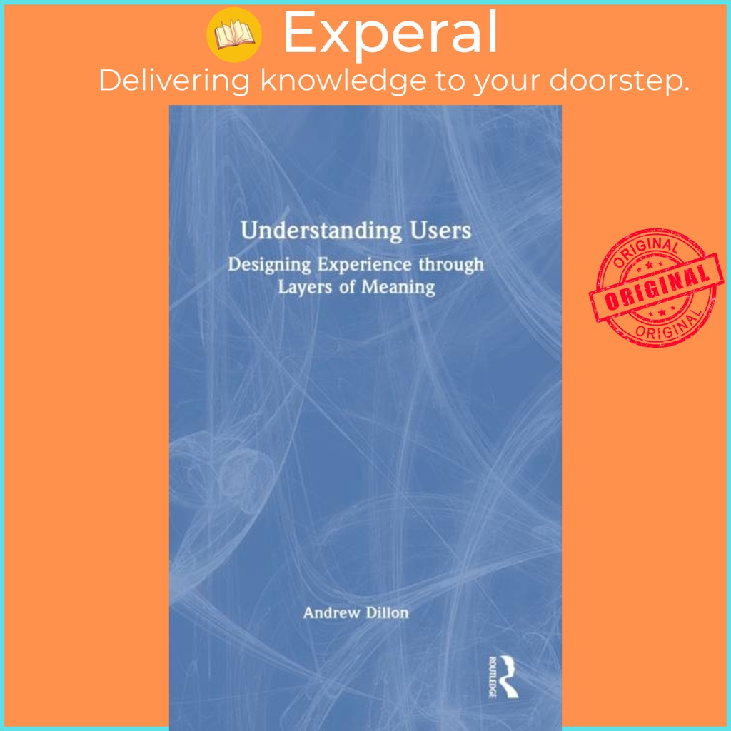 Understanding Users - Designing Experience through Layers of Meaning by ...