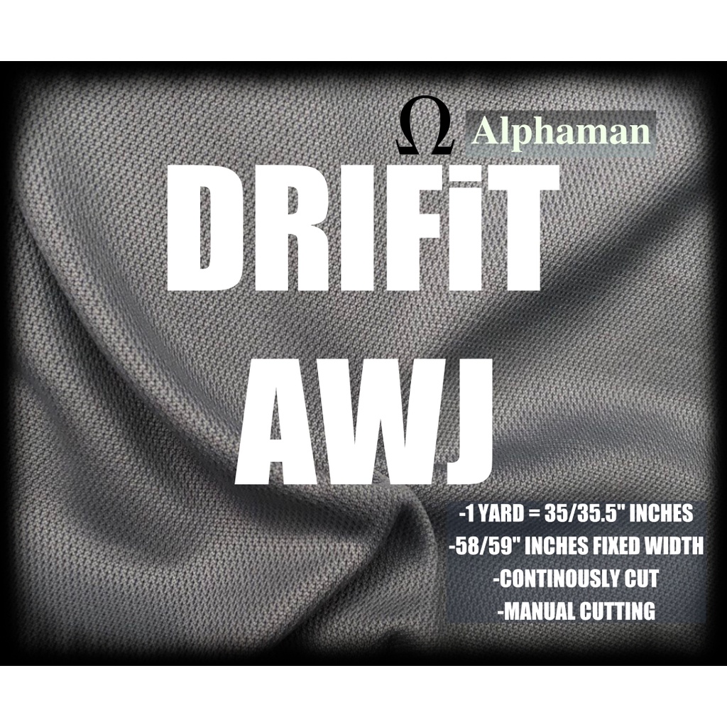 DRIFIT AWJ 1 YARD IS 35/35.5 INCHES AND 59/60 INCHES FIXED WIDTH FABRIC ...