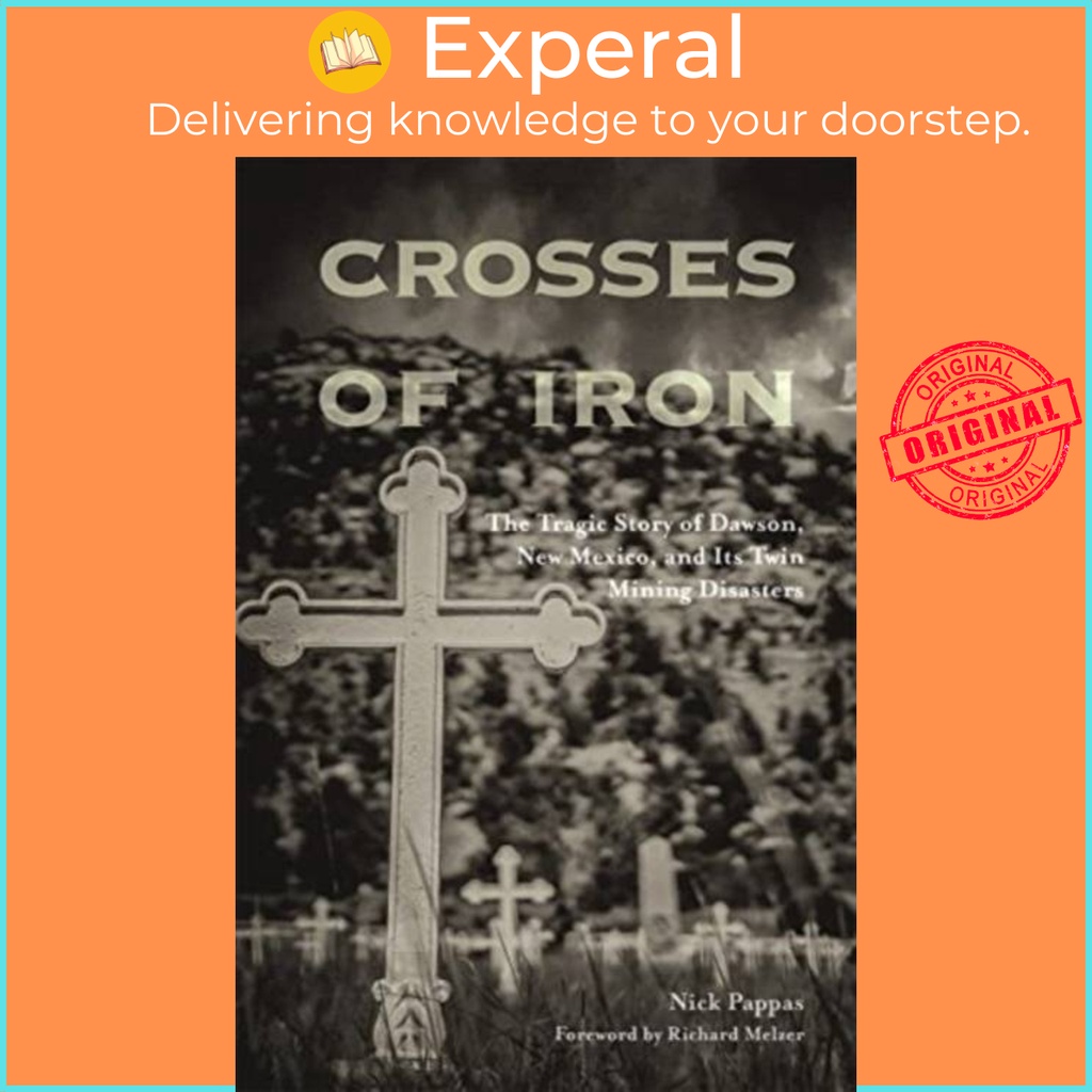Crosses of Iron - The Tragic Story of Dawson, New Mexico, and Its Twin ...