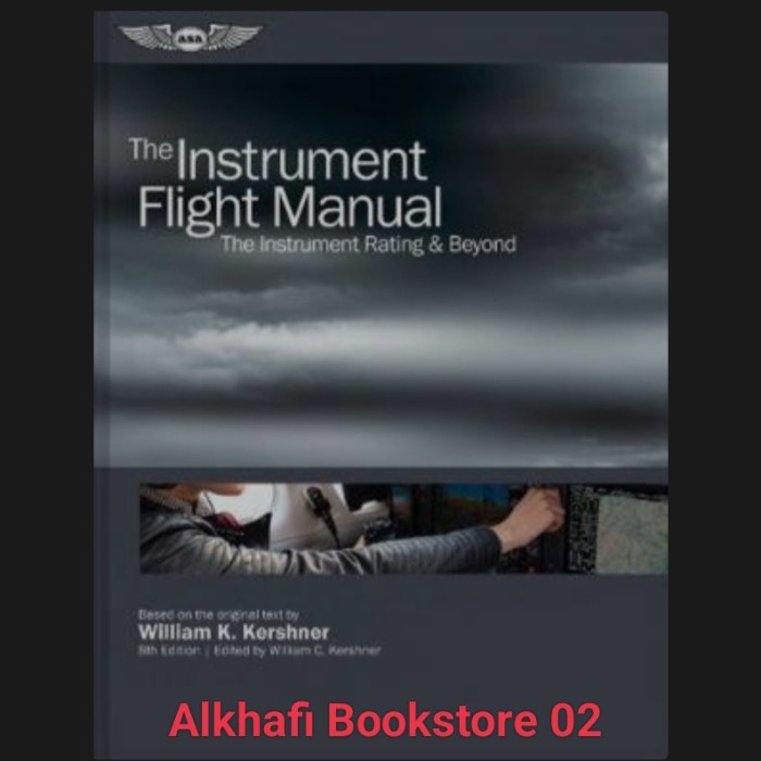 Manual The Instrument Flight Book: The Instrument Rating & Beyond, 8th ...